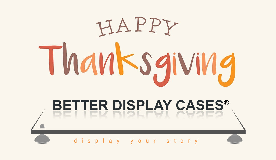 Happy Thanksgiving! – Display Cases, Wall Mount
